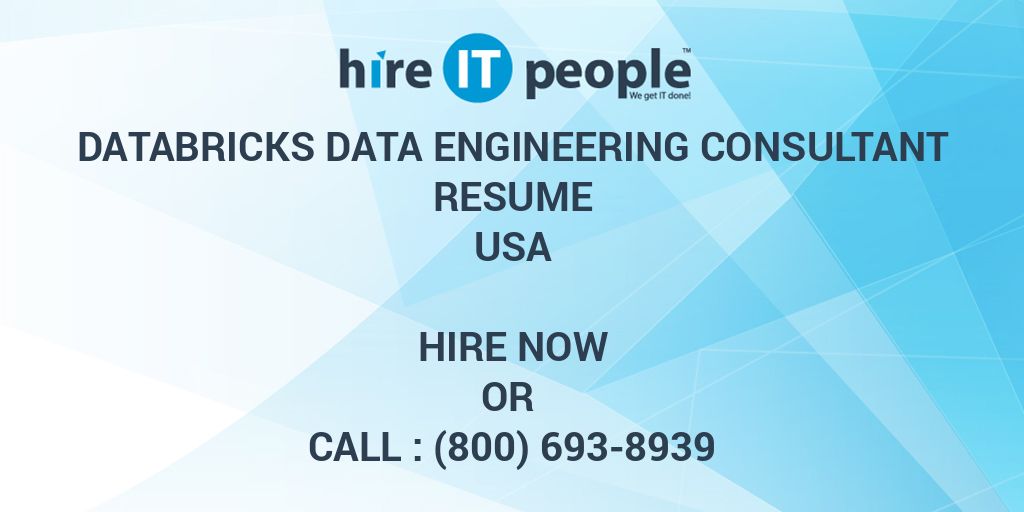 Databricks Data Engineering Consultant Resume - Hire IT People - We get ...