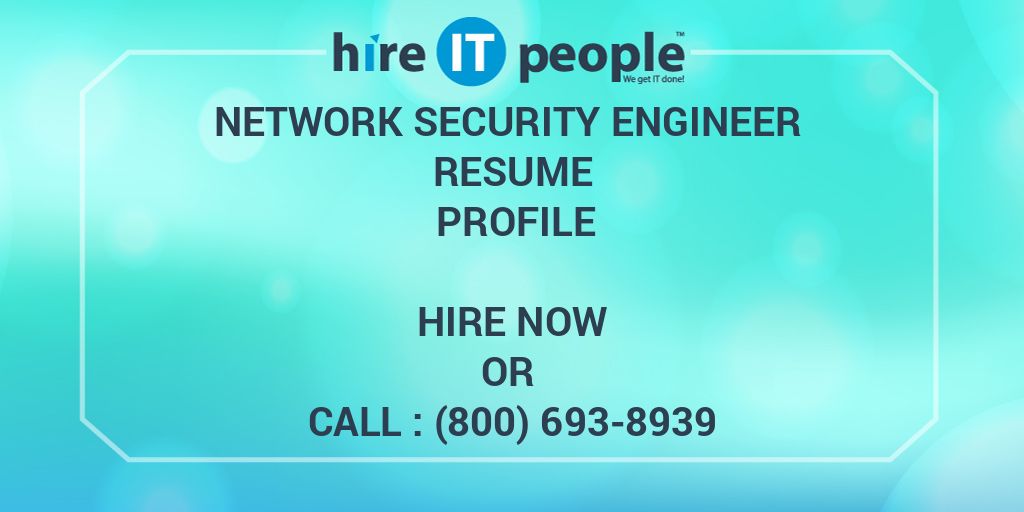 Network security engineer Resume Profile - Hire IT People - We get IT done