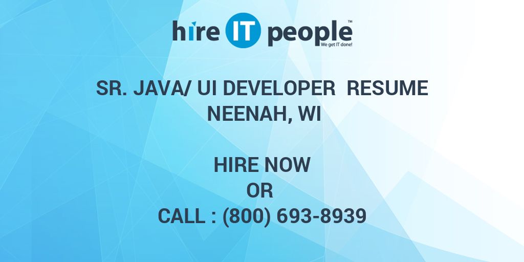Sr. Java/UI Developer Resume Neenah, WI - Hire IT People - We get IT done