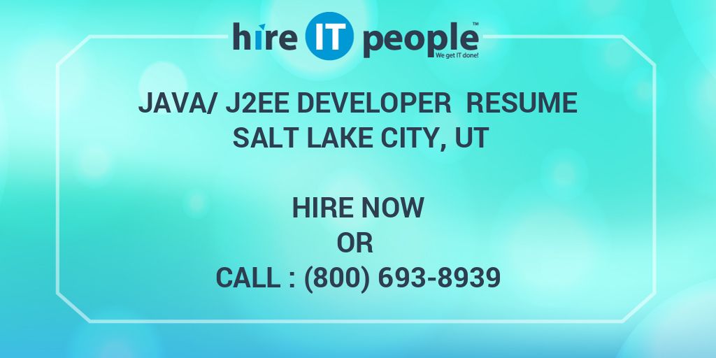 Java/J2EE Developer Resume Salt Lake City, UT - Hire IT People - We get ...