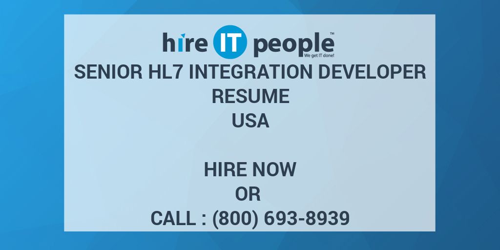 Senior HL7 Integration Developer Resume - Hire IT People - We get IT done