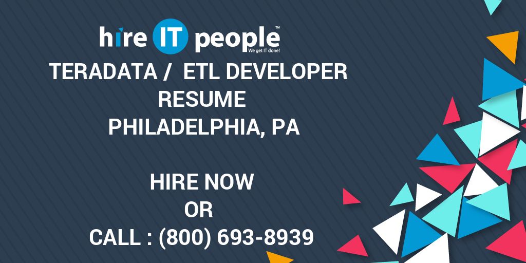 Teradata / ETL Developer Resume Philadelphia, PA - Hire IT People - We ...