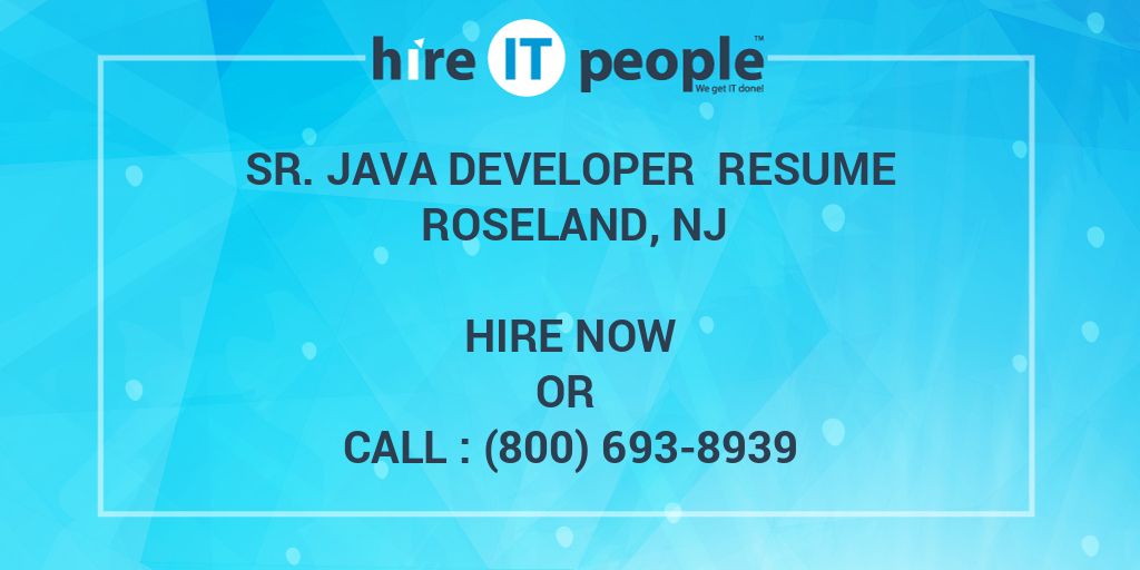 Sr. Java Developer Resume Roseland, NJ - Hire IT People - We get IT done
