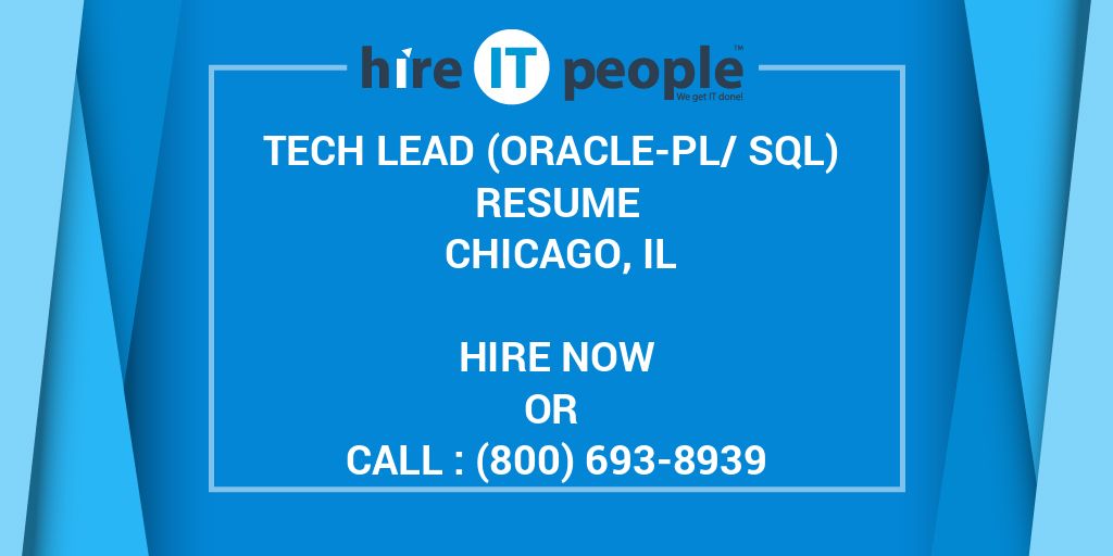Tech Lead (Oracle-Pl/Sql) Resume Chicago, IL - Hire IT People - We get ...