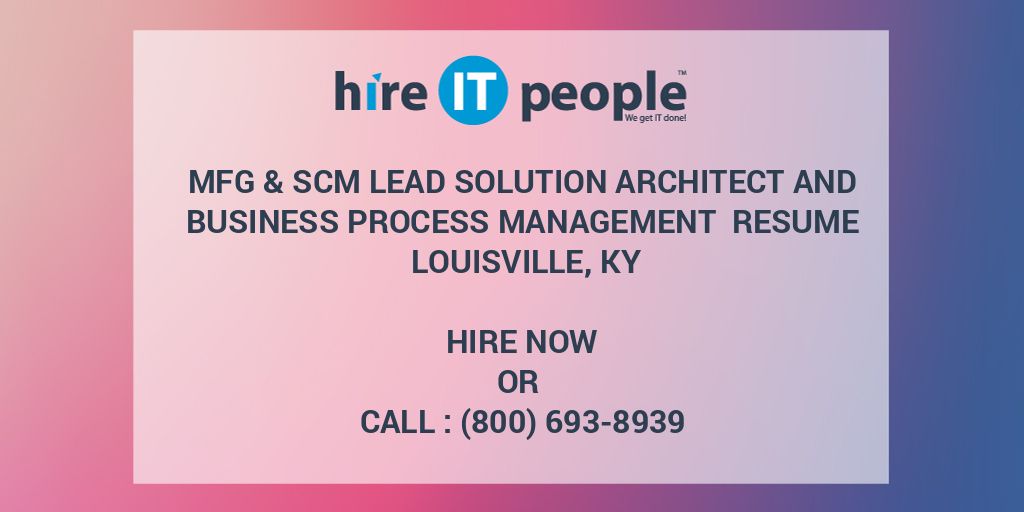 MFG & SCM Lead Solution Architect and Business Process Management ...