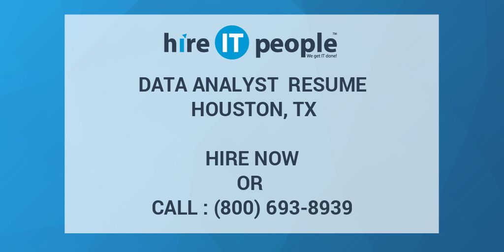 Data Analyst Resume Houston, TX - Hire IT People - We get IT done
