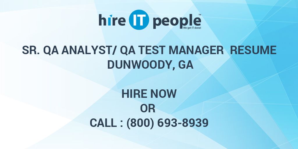 Sr. QA Analyst/QA Test Manager Resume Dunwoody, GA - Hire IT People ...