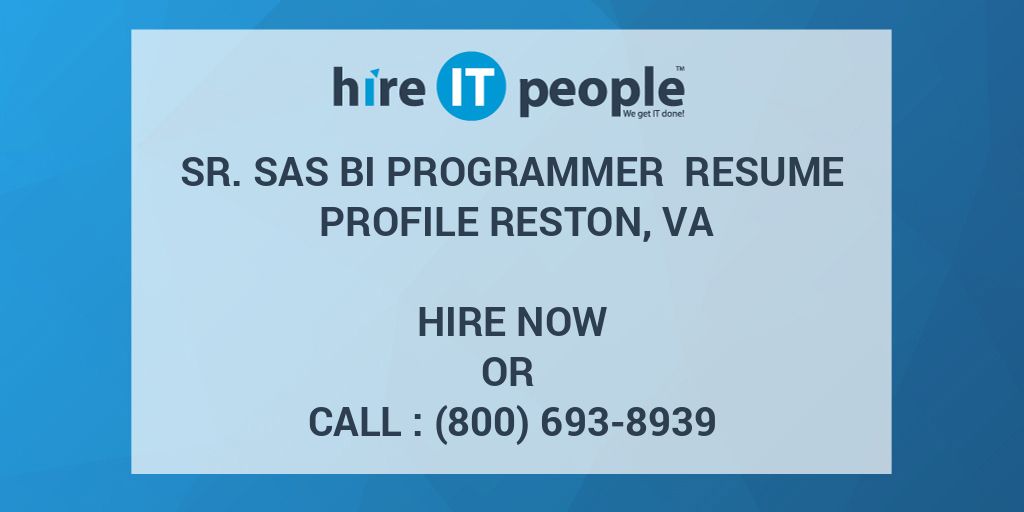 Sr. SAS BI programmer Resume Profile Reston, VA - Hire IT People - We ...