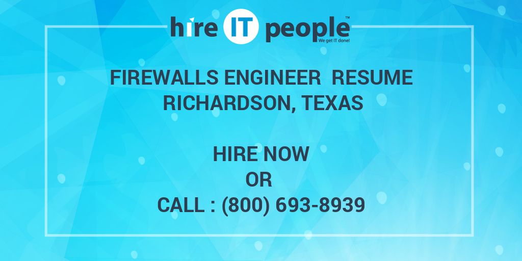 Firewalls Engineer Resume Richardson, Texas - Hire IT People - We get ...