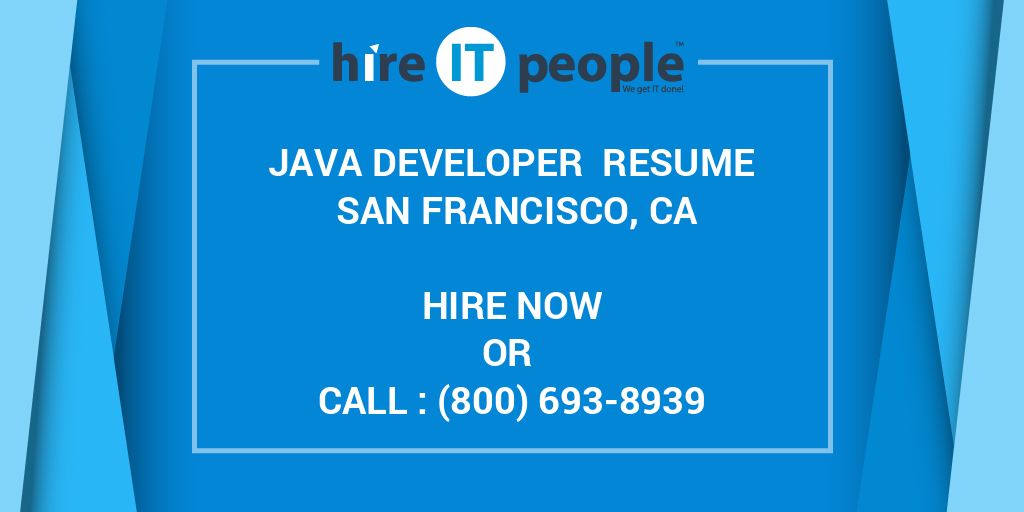 Java Developer Resume San Francisco, CA - Hire IT People - We get IT done