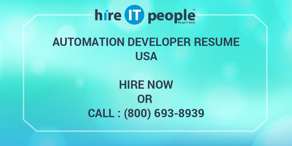 Automation Developer Resume - Hire IT People - We get IT done