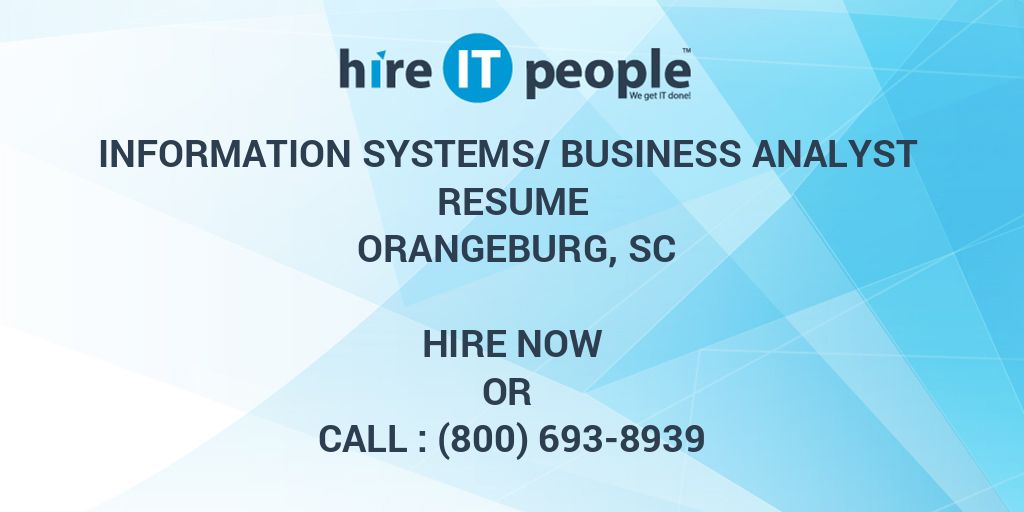 Information Systems/Business Analyst Resume Orangeburg, SC - Hire IT ...
