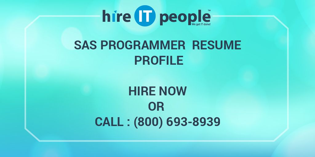 SAS Programmer Resume Profile - Hire IT People - We get IT done
