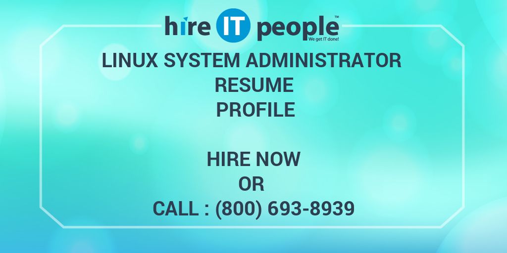 Linux System Administrator Resume Profile - Hire IT People - We get IT done