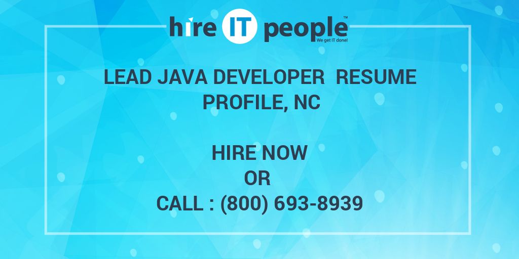 Lead Java Developer Resume Profile, NC - Hire IT People - We get IT done