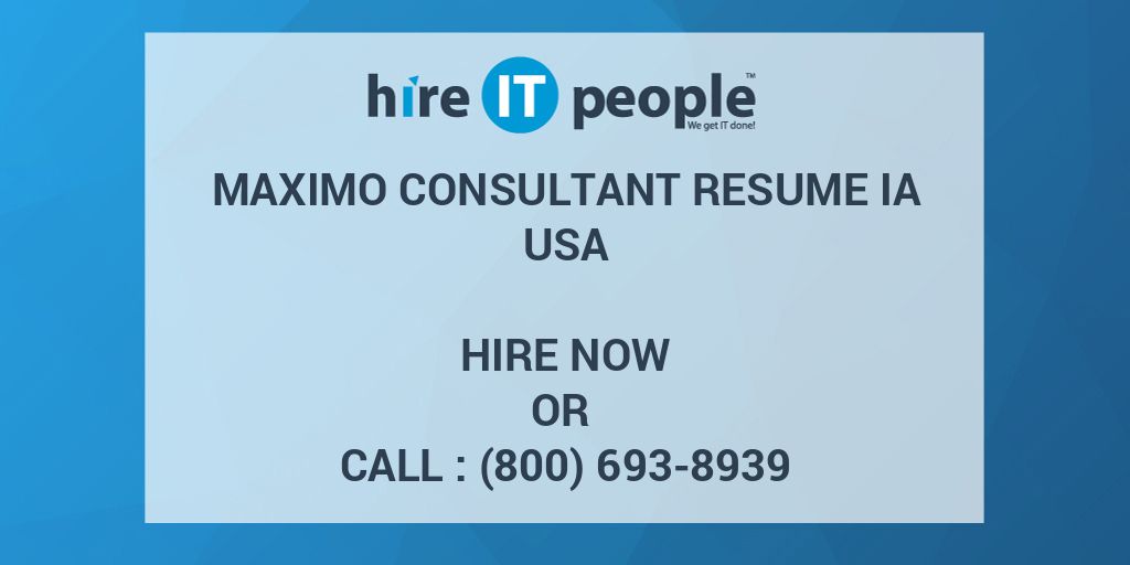 Maximo Consultant RESUME IA - Hire IT People - We get IT done
