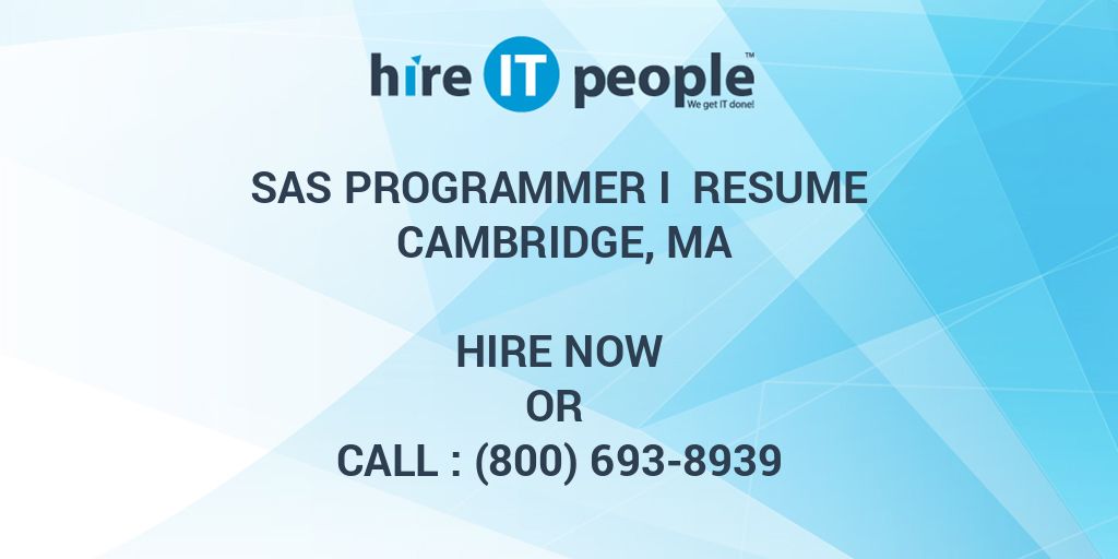 SAS Programmer I Resume Cambridge, MA - Hire IT People - We get IT done