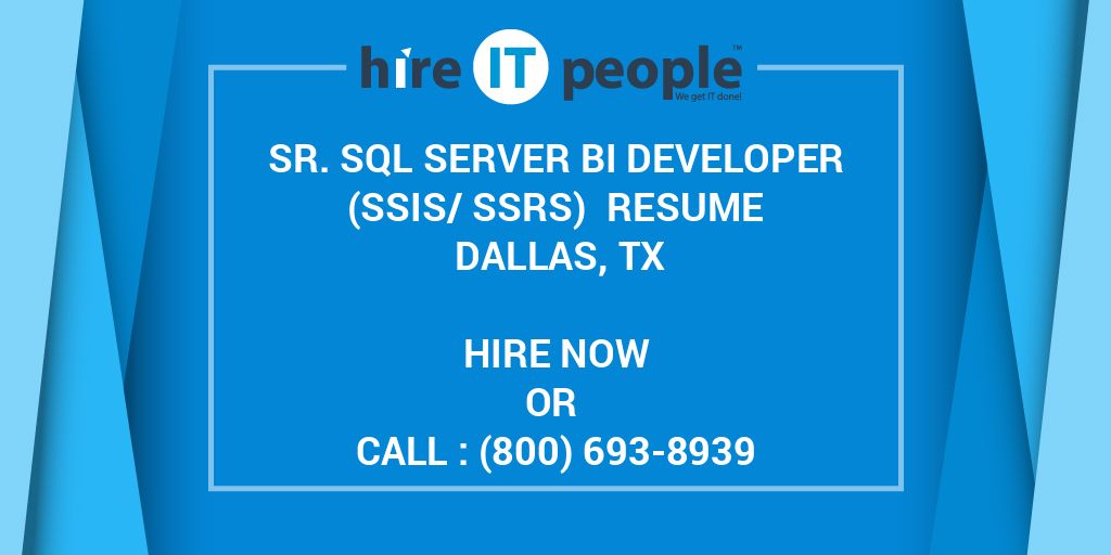 Sr. SQL Server BI Developer (SSIS/SSRS) Resume Dallas, TX - Hire IT ...
