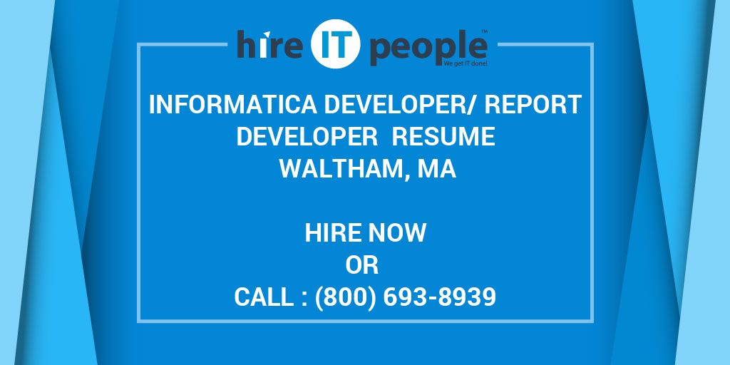 Informatica Developer/Report Developer Resume Waltham, MA - Hire IT ...