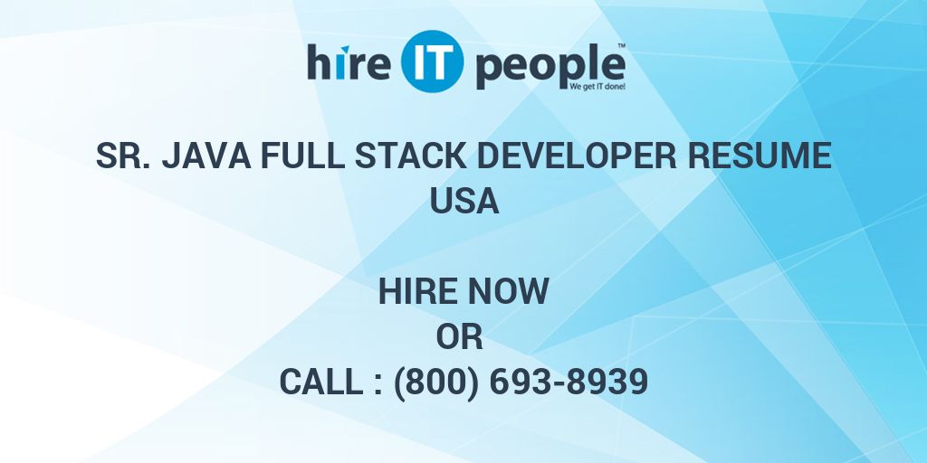 Sr. JAVA Full stack Developer Resume - Hire IT People - We get IT done