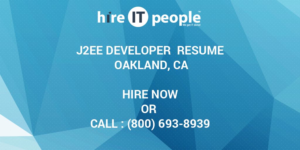 J2EE Developer Resume OAKLAND, CA - Hire IT People - We get IT done