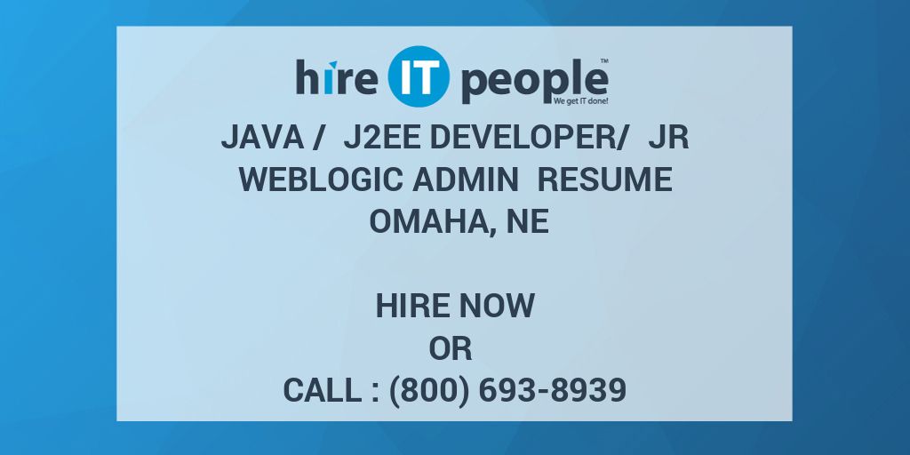 Java / J2EE Developer/ Jr WebLogic Admin Resume Omaha, NE - Hire IT ...