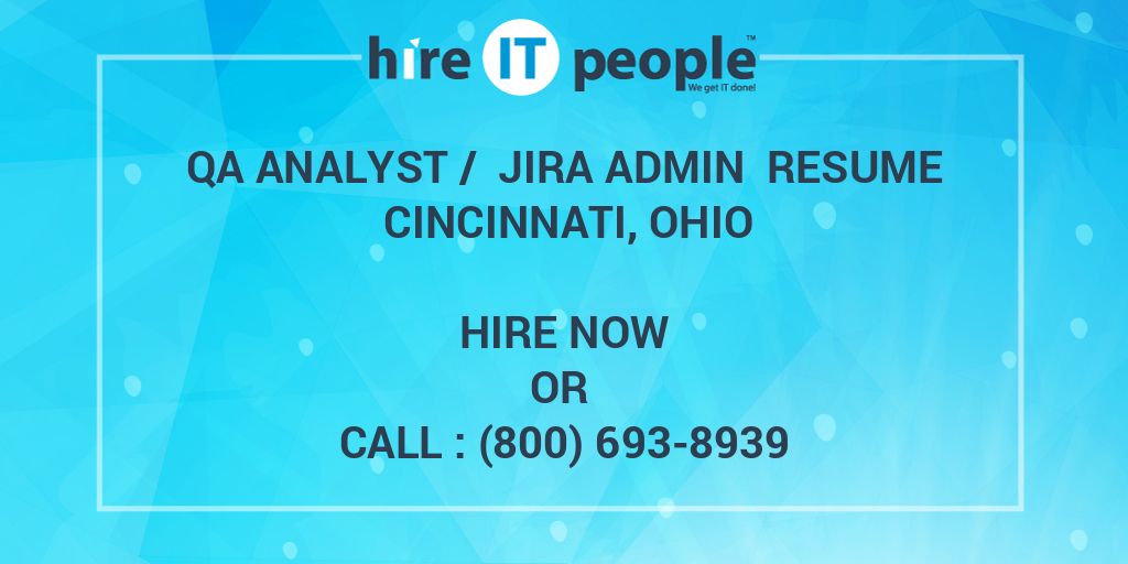QA Analyst / JIRA Admin Resume Cincinnati, Ohio - Hire IT People - We ...