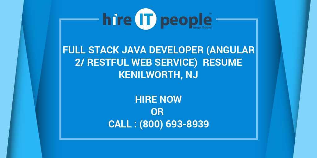 Full Stack Java Developer (Angular 2/RESTful Web Service) Resume Kenilworth, NJ - Hire IT People ...