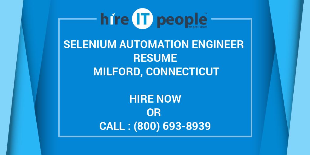 Selenium Automation Engineer Resume Milford, Connecticut - Hire IT ...