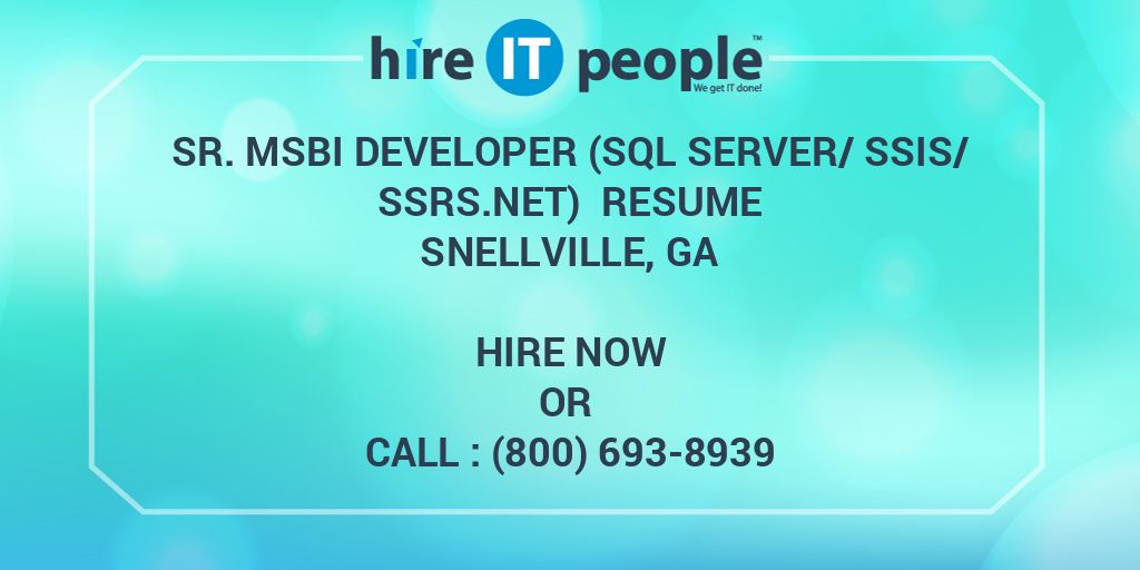 Sr. MSBI DEVELOPER (SQL SERVER/SSIS/SSRS.Net) Resume Snellville, GAÂ ...
