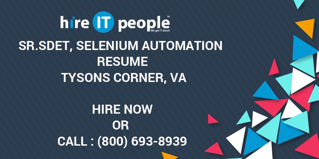 Sr.SDET, Selenium Automation Resume Tysons corner, VA - Hire IT People ...