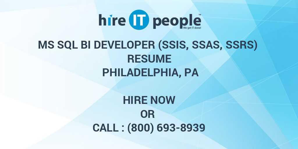 MS SQL BI Developer (SSIS, SSAS, SSRS) Resume Philadelphia, PA - Hire ...
