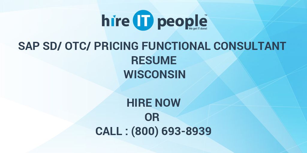 SAP SD/OTC/Pricing Functional Consultant Resume Wisconsin - Hire IT ...