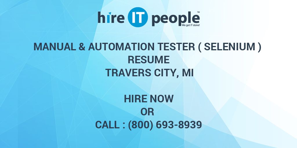Manual & Automation tester ( Selenium ) Resume Travers City, MI - Hire ...