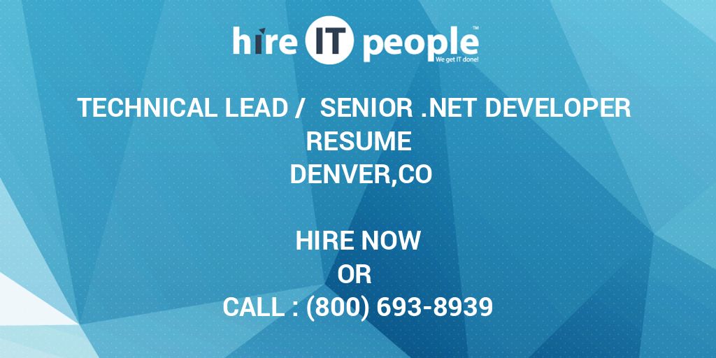 Technical Lead / Senior .Net Developer Resume Denver,CO - Hire IT ...