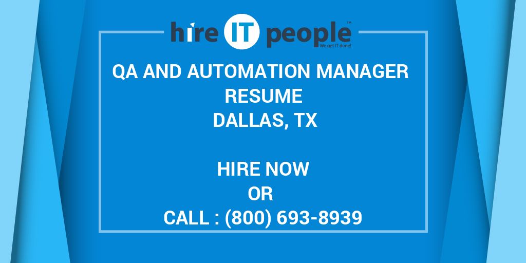QA and Automation Manager Resume Dallas, TX - Hire IT People - We get ...