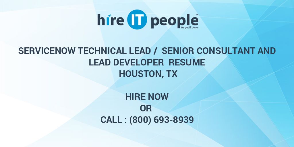 ServiceNow Technical Lead / Senior Consultant and Lead Developer Resume ...
