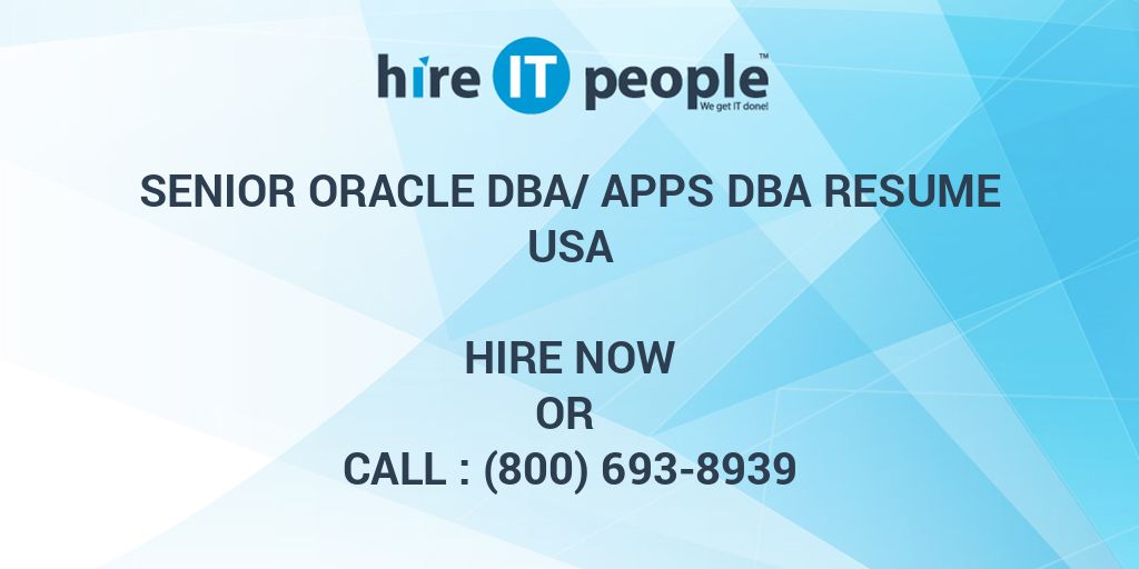 Senior Oracle Dba Apps Dba Resume Hire It People We Get It Done