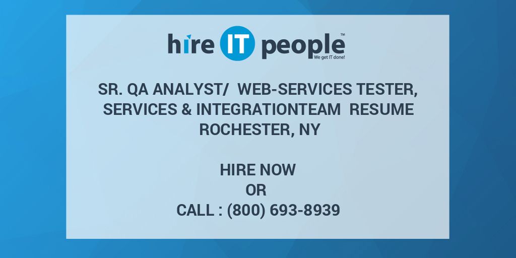 Sr. QA Analyst/ Web-Services Tester, Services & IntegrationTeam Resume ...