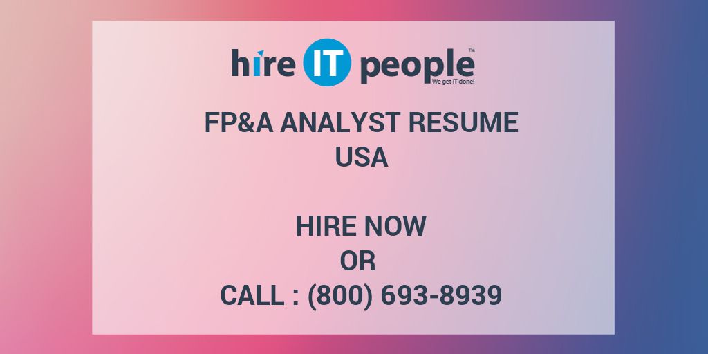FP&A Analyst Resume - Hire IT People - We get IT done