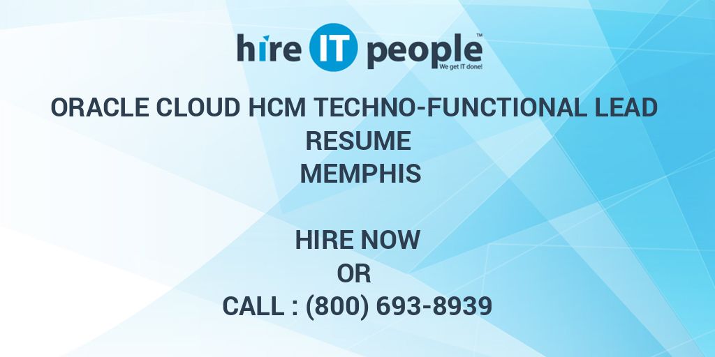 Oracle Cloud HCM Techno-Functional Lead Resume Memphis - Hire IT People ... Oracle Cloud HCM Techno-Functional Lead Resume Memphis - Hire IT People ...