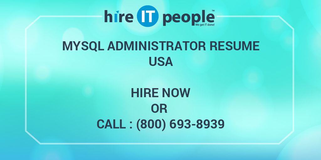 MySQL Administrator Resume - Hire IT People - We get IT done
