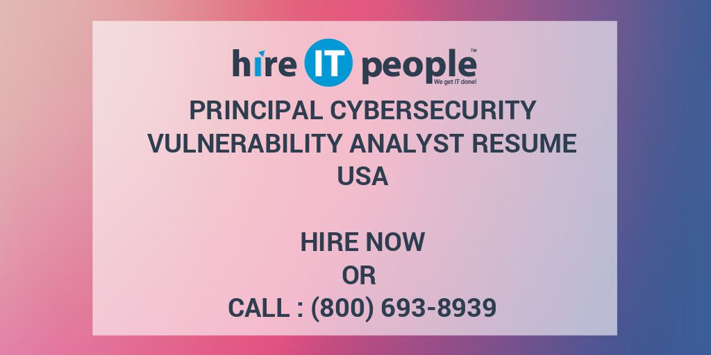 Principal Cybersecurity Vulnerability Analyst Resume - Hire IT People ...