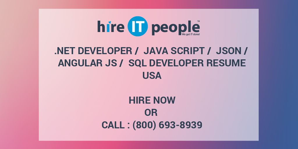 Net Developer Java Script Json Angular Js Sql Developer Resume Hire It People We
