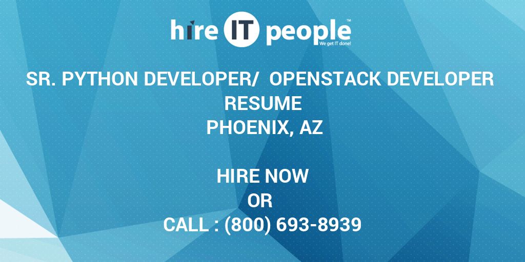 Sr. Python Developer/ Openstack Developer Resume Phoenix, AZ - Hire IT ...
