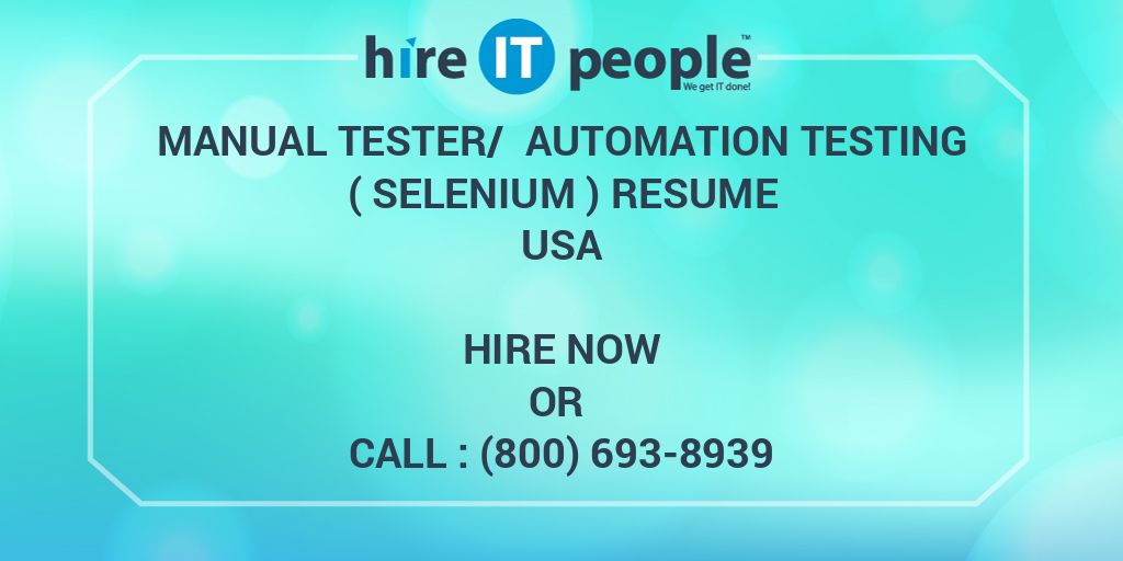 Manual Tester/ Automation Testing ( Selenium ) Resume - Hire IT People ...