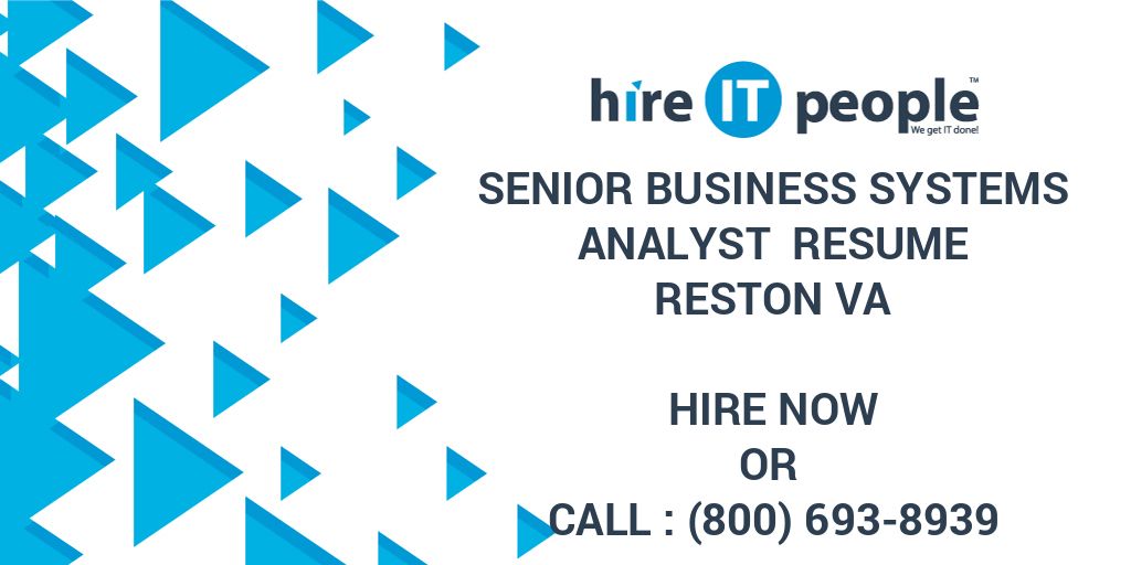Senior Business Systems Analyst Resume Reston VA - Hire IT People - We ...